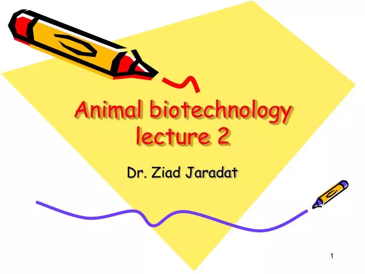 PPT - Animal biotechnology lecture 2 PowerPoint Presentation, free ...