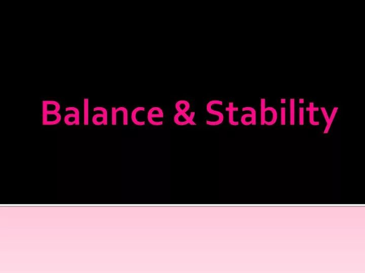 PPT - Balance & Stability PowerPoint Presentation, free download - ID ...