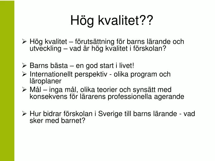 PPT - Hög kvalitet?? PowerPoint Presentation, free download - ID:5711398