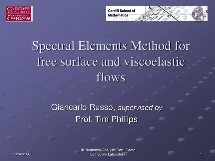 PPT - Spectral Elements Method for free surface and viscoelastic flows ...