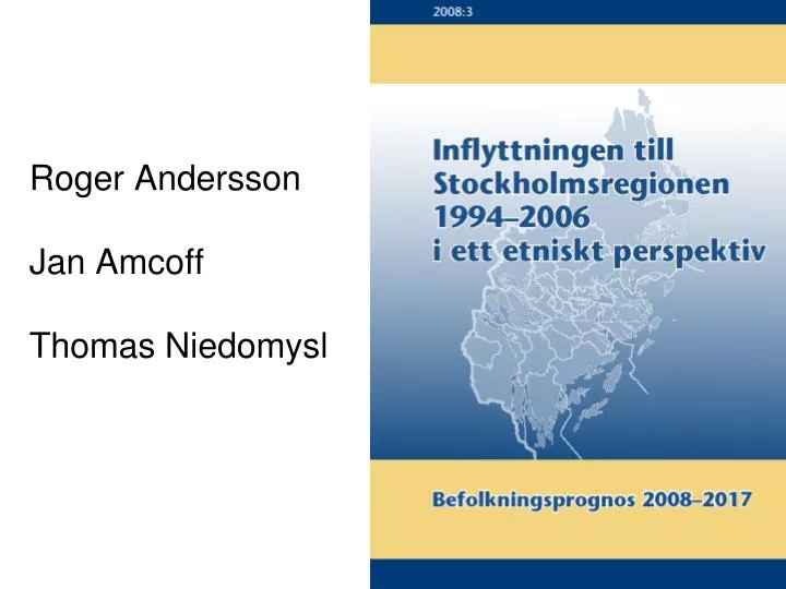 PPT - Roger Andersson Jan Amcoff Thomas Niedomysl PowerPoint Presentation - ID:5711668