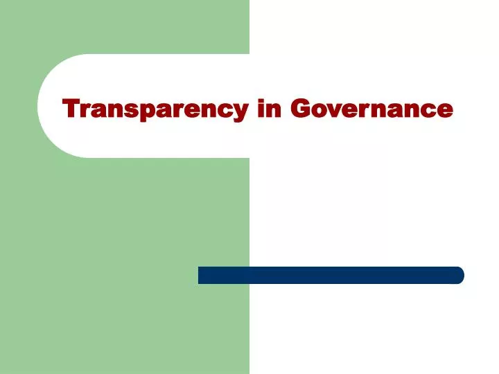 PPT - Transparency in Governance PowerPoint Presentation, free download ...