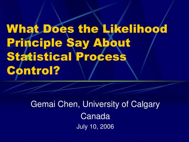 PPT - What Does the Likelihood Principle Say About Statistical Process ...