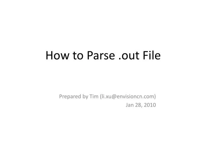 PPT - How to Parse .out File PowerPoint Presentation, free download - ID:5712962