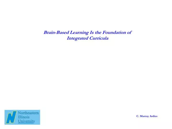 PPT - Brain-Based Learning Is the Foundation of Integrated Curricula ...