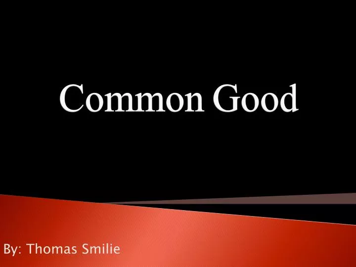 PPT - Common Good PowerPoint Presentation, free download - ID:5714947