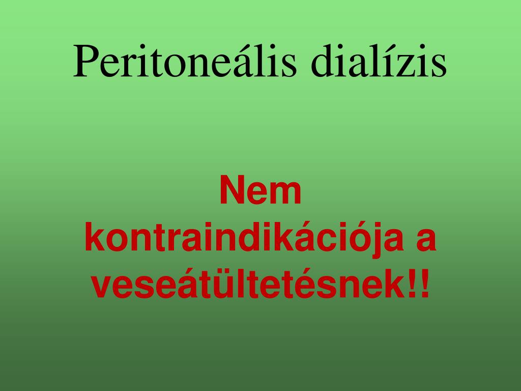 PPT - A peritoneális dialízis a transzplantáló orvos szemszögéből ...