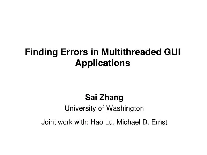 Ppt Finding Errors In Multithreaded Gui Applications Powerpoint Presentation Id 5715378