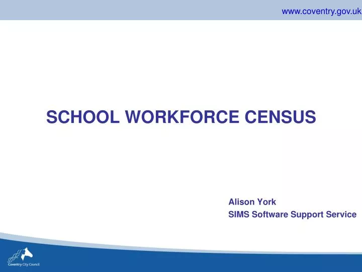 PPT - SCHOOL WORKFORCE CENSUS PowerPoint Presentation, free download - ID:5715453