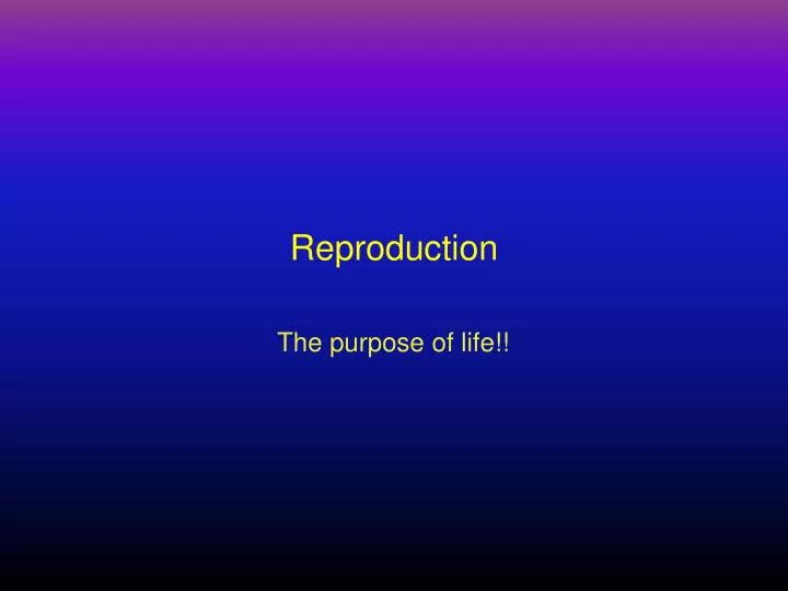 PPT - Reproduction PowerPoint Presentation, free download - ID:5715704