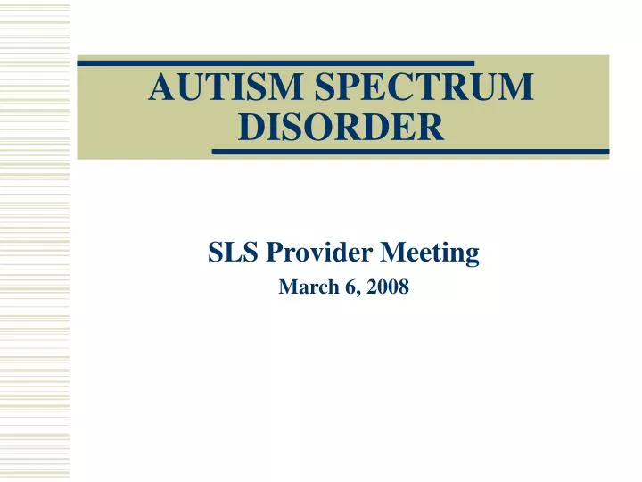 PPT - AUTISM SPECTRUM DISORDER PowerPoint Presentation, free download ...