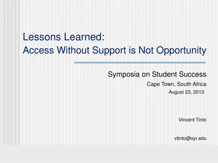 PPT - Lessons Learned: Access Without Support is Not Opportunity ...