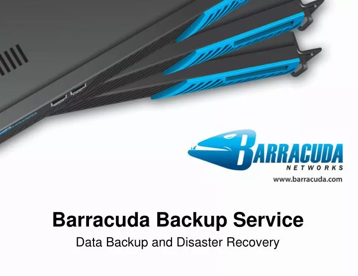 PPT - Barracuda Backup Service Data Backup and Disaster Recovery ...