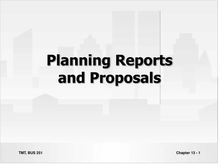 PPT - Planning Reports and Proposals PowerPoint Presentation, free ...