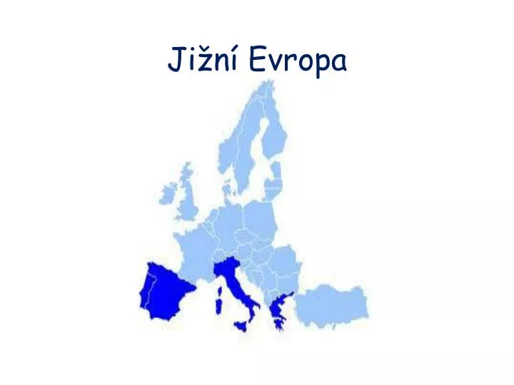 PPT - Jižní Evropa PowerPoint Presentation, free download - ID:5716913