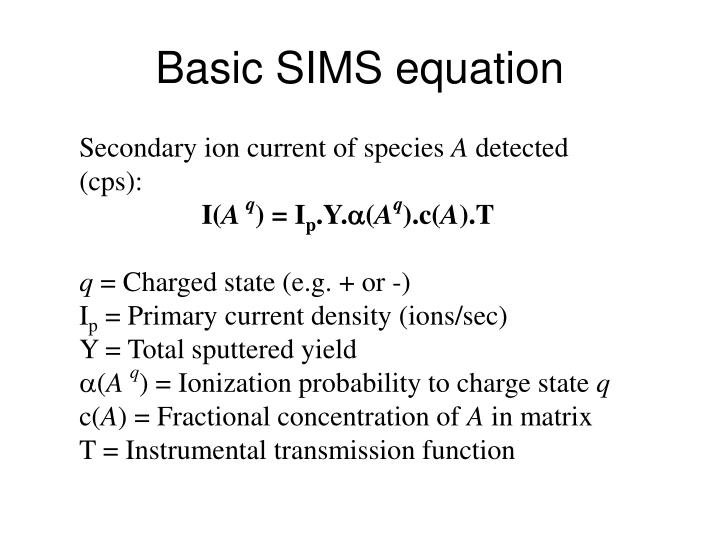 PPT - PC4250 Secondary Ion Mass Spectrometry (SIMS) PowerPoint ...
