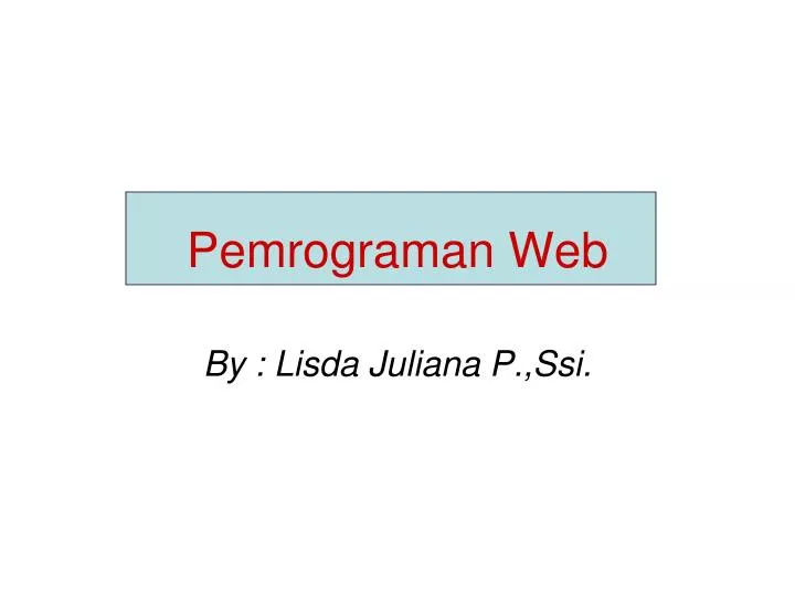 PPT - Pemrograman Web PowerPoint Presentation, free download - ID:5718173