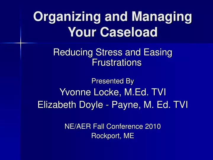 PPT - Organizing and Managing Your Caseload PowerPoint Presentation ...
