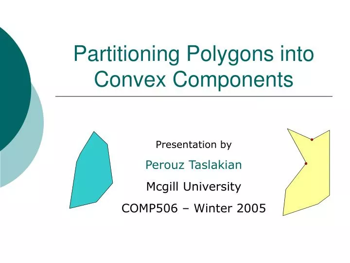 Ppt Partitioning Polygons Into Convex Components Powerpoint Presentation Id5718434