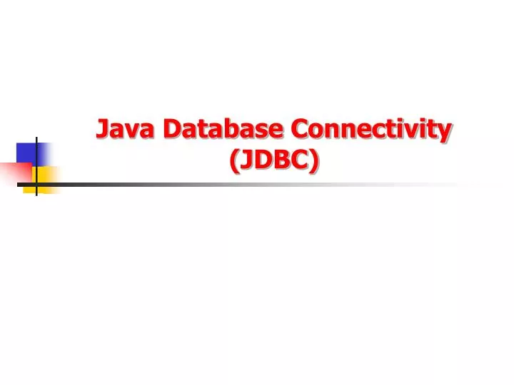 PPT - Java Database Connectivity (JDBC) PowerPoint Presentation, free download - ID:5719638