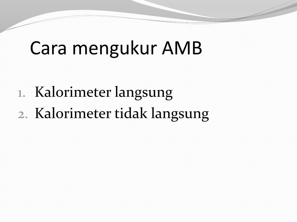 PPT - KEBUTUHAN ENERGI UNTUK METABOLISME BASAL (AMB) PowerPoint ...