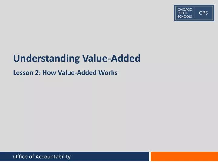PPT - Understanding Value-Added PowerPoint Presentation, free download ...