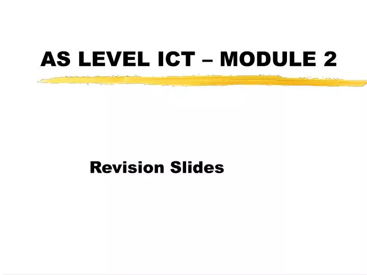 PPT - AS LEVEL ICT – MODULE 2 PowerPoint Presentation, free download ...