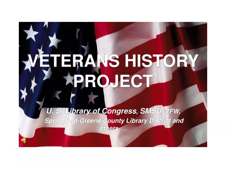 PPT - VETERANS HISTORY PROJECT PowerPoint Presentation, free download ...