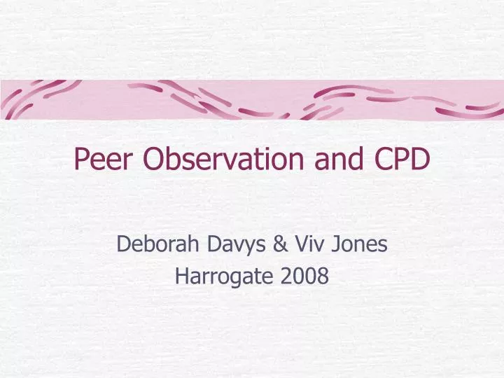 PPT - Peer Observation and CPD PowerPoint Presentation, free download ...