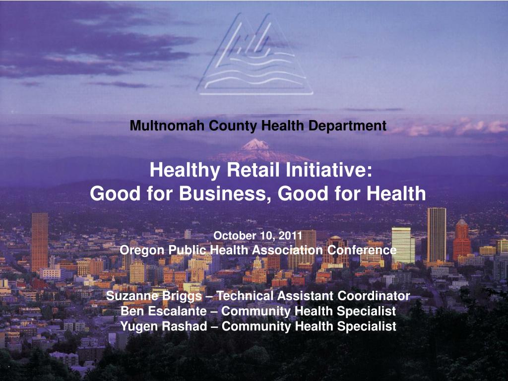 PPT - Multnomah County Health Department Healthy Retail Initiative ...