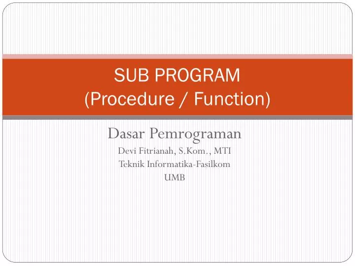PPT - SUB PROGRAM (Procedure / Function) PowerPoint Presentation, free ... PPT - SUB PROGRAM (Procedure / Function) PowerPoint Presentation, free ...