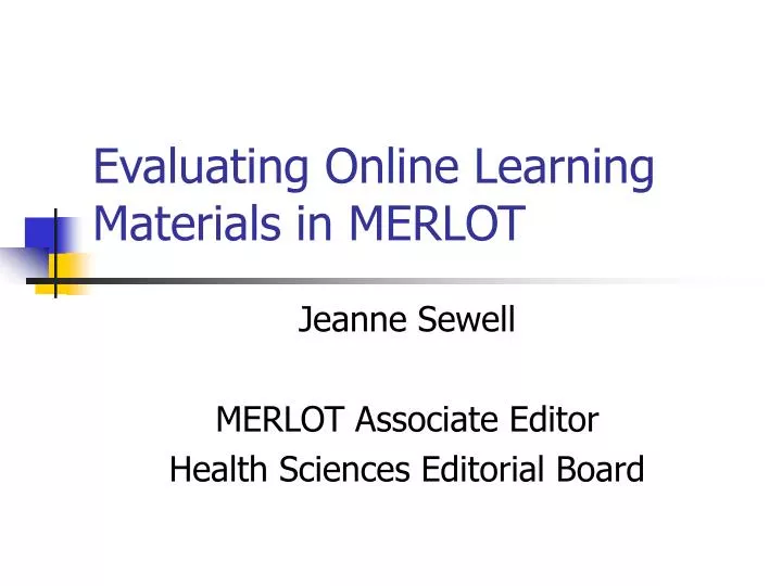 PPT - Evaluating Online Learning Materials in MERLOT PowerPoint ...