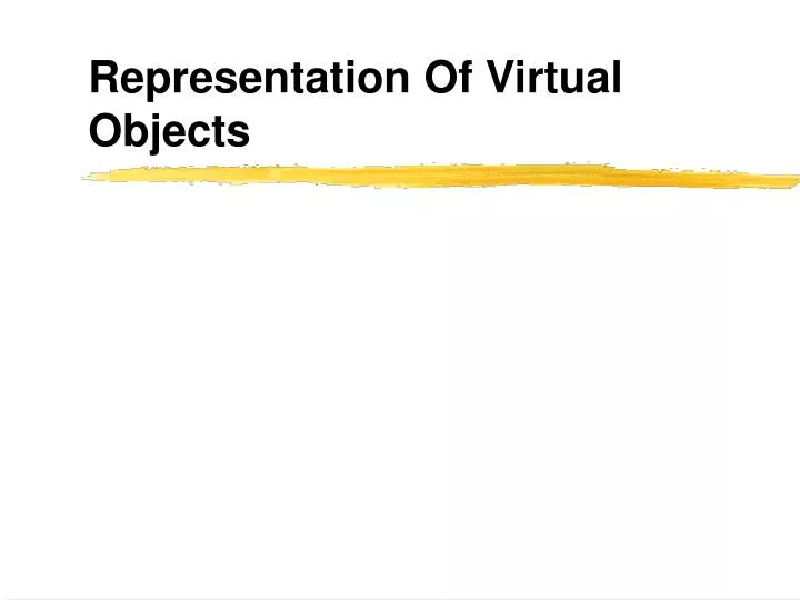 PPT - Representation Of Virtual Objects PowerPoint Presentation, free ...