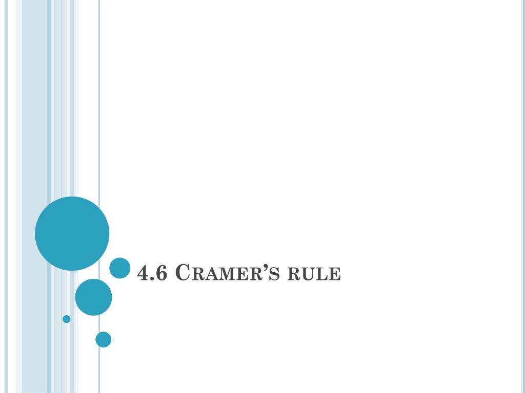 PPT - 4.6 Cramer’s rule PowerPoint Presentation, free download - ID:5725023 PPT - 4.6 Cramer’s rule PowerPoint Presentation, free download - ID:5725023