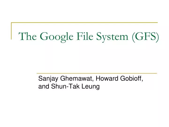 PPT - The Google File System (GFS) PowerPoint Presentation, free ... PPT - The Google File System (GFS) PowerPoint Presentation, free ...