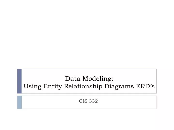 PPT - Data Modeling: Using Entity Relationship Diagrams ERD’s ...