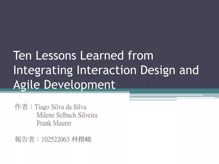 PPT - Ten Lessons Learned from Integrating Interaction Design and Agile Development PowerPoint ...