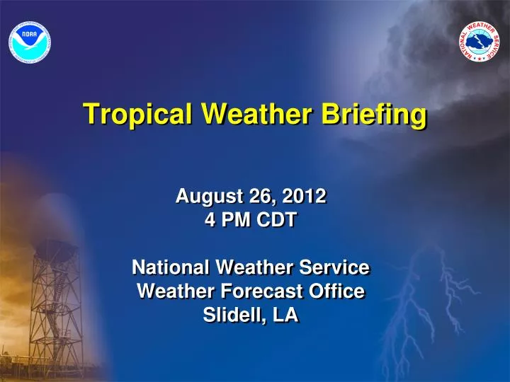 PPT - Tropical Weather Briefing PowerPoint Presentation, free download ...