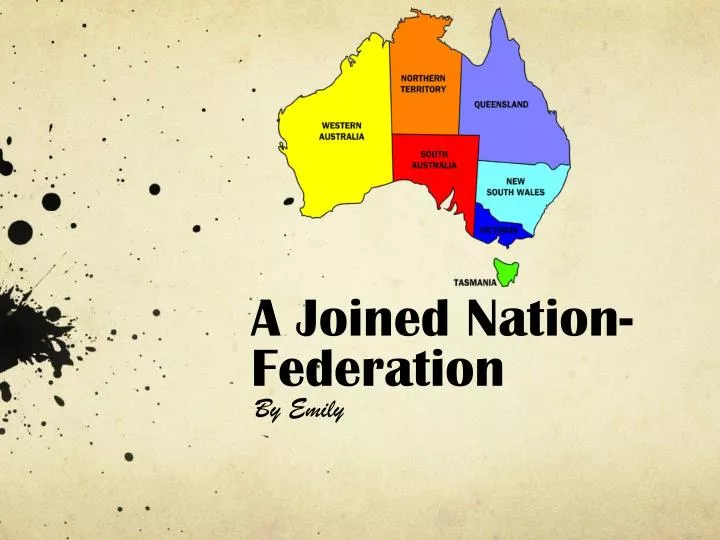 PPT - A Joined Nation-Federation PowerPoint Presentation, free download ...