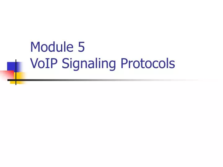 PPT - Module 5 VoIP Signaling Protocols PowerPoint Presentation, free ...