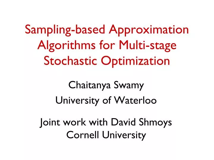 Ppt Sampling Based Approximation Algorithms For Multi Stage Stochastic Optimization Powerpoint