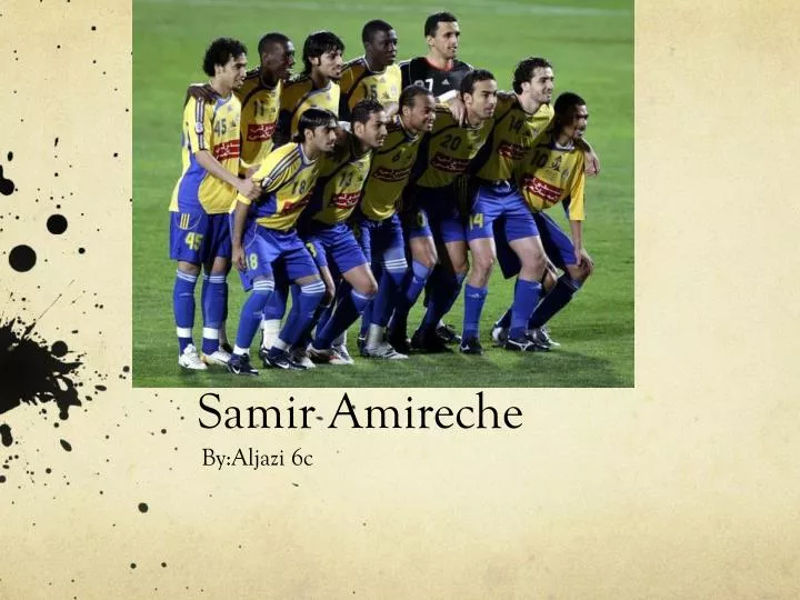 PPT - Samir Amireche PowerPoint Presentation, free download - ID:5728778