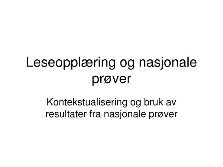 PPT - Leseopplæring og nasjonale prøver PowerPoint Presentation, free download - ID:5728926