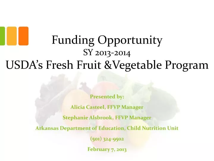 PPT - Funding Opportunity SY 2013-2014 USDA’s Fresh Fruit &Vegetable ...