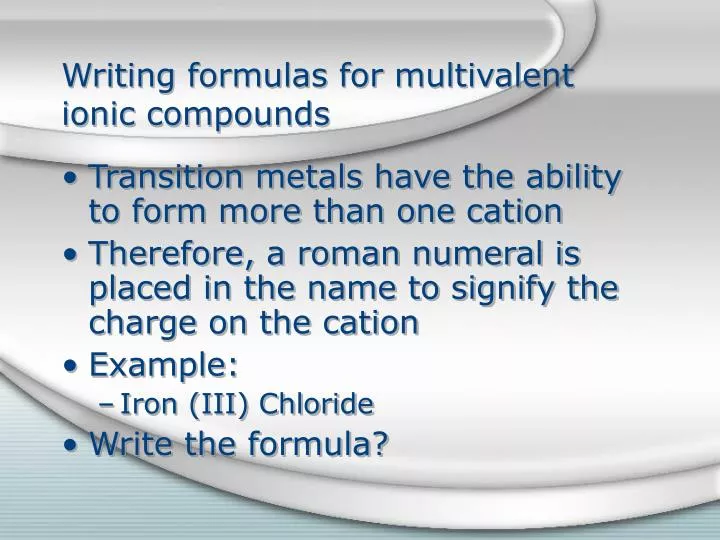 PPT - Writing formulas for multivalent ionic compounds PowerPoint ...