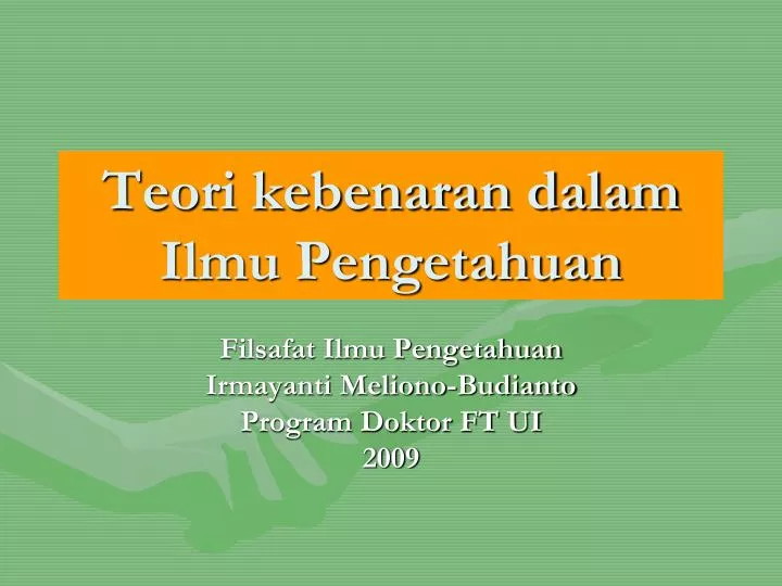 PPT - Teori kebenaran dalam Ilmu Pengetahuan PowerPoint Presentation ... PPT - Teori kebenaran dalam Ilmu Pengetahuan PowerPoint Presentation ...
