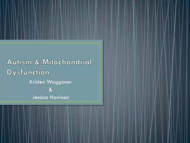 PPT - Autism & Mitochondrial Dysfunction PowerPoint Presentation, free ...