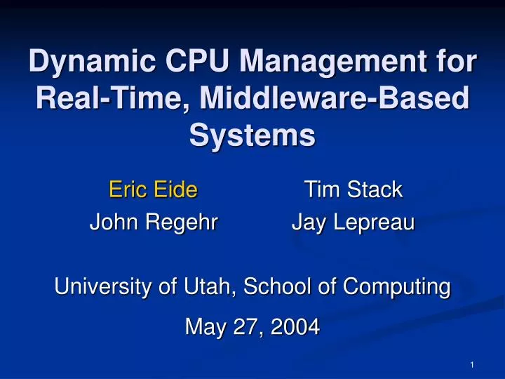PPT - Dynamic CPU Management for Real-Time, Middleware-Based Systems ...