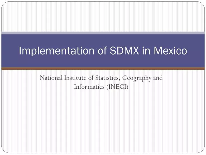 PPT - Implementation of SDMX in Mexico PowerPoint Presentation, free download - ID:5732166