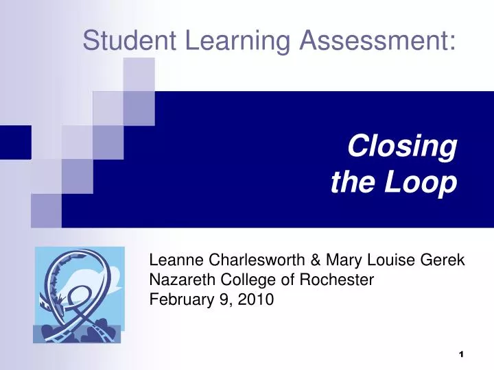 PPT - Student Learning Assessment: Clo sing the Loop PowerPoint ...